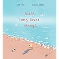 these long-loved things : Pyke, Josh, Ghosh, Ronojoy: Amazon.com.au: Books