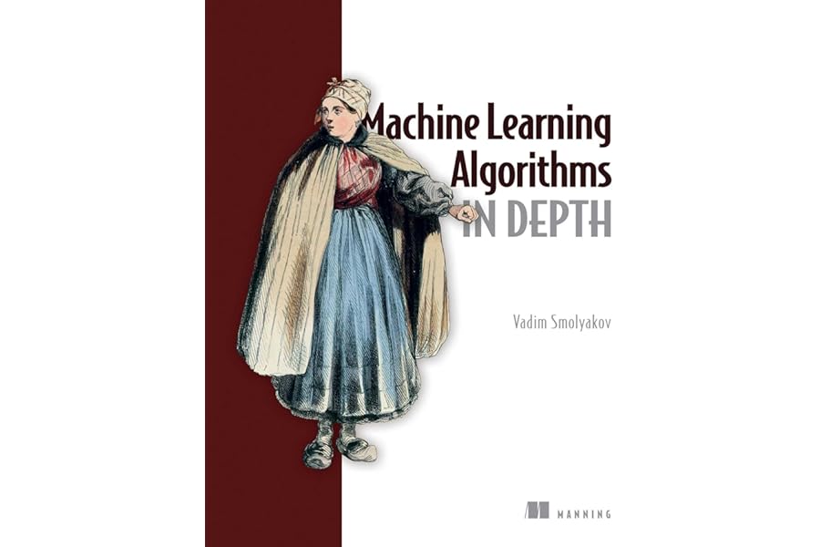 【本要約】 Machine Learning Algorithms in Depth (English Edition) - Learning ...