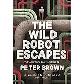 The Wild Robot Protects (The Wild Robot 3) : Brown, Peter: Amazon.com ...