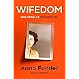 Wifedom: Mrs Orwell's Invisible Life - Funder, Anna | 9780143787112 | Amazon.com.au | Books