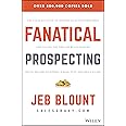 Fanatical Prospecting: The Ultimate Guide to Opening Sales ...