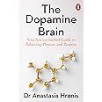 The Dopamine Brain: Your Science-Backed Guide to Balancing Pleasure and ...