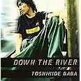 Amazon.co.jp: DOWN THE RIVER: ミュージック