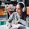 Amazon | For Jazz Audio Fans Only Vol.13 | V.A.(選曲・監修:寺島靖国) | ジャズ | ミュージック