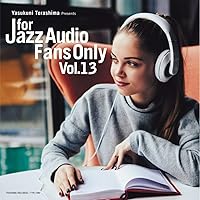 Amazon | For Jazz Audio Fans Only Vol.13 | V.A.(選曲・監修:寺島靖国) | ジャズ | ミュージック