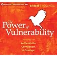 The Power of Vulnerability: Teachings on Authenticity, Connection ...