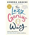 The Lazy Genius Way: Embrace What Matters, Ditch What Doesn't, and Get ...