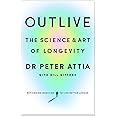 Outlive: The Science and Art of Longevity : MD, Peter Attia,: Amazon.com.au: Books