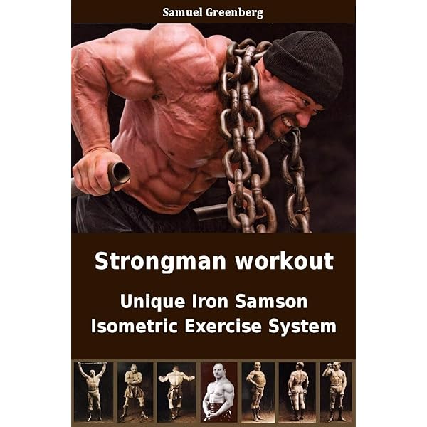 The Mystery Of The Iron Samson: The Life And Training Of Strongman ...