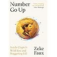 Number Go Up: Inside Crypto s Wild Rise and Staggering Fall : Faux ...