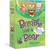 Breathe Like A Bear: 30 Mindful Moments for Kids to Feel Calm and ...