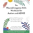 Neurodivergence Skills Workbook for Autism and ADHD, The: Cultivate ...
