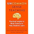 Uncommon Sense Teaching: Practical Insights in Brain Science to Help ...