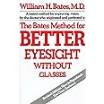 The Bates Method for Better Eyesight Without Glasses : Bates, William H ...