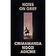 Notes on Grief : Ngozi Adichie, Chimamanda: Amazon.com.au: Books