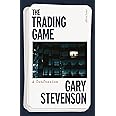 The Trading Game: A Confession : Stevenson, Gary: Amazon.com.au: Books