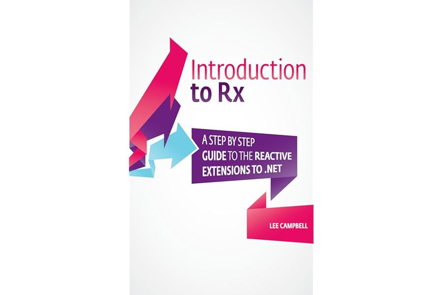 【本要約】 Introduction to Rx A step by step guide to the Reactive Extensions to .NET (English ...