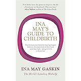 Ina May's Guide to Childbirth: Updated with New Material : Ina May ...