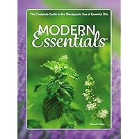 Modern Essentials *7th Edition* a Contemporary Guide to the Therapeutic ...