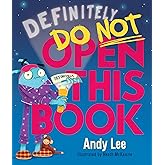 Do Not Open This Book: A ridiculously funny story for kids, big and ...