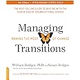 Managing Transitions (25th Anniversary Edition): Making the Most of ...