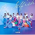 Amazon | Be Selfish (Type D) | =LOVE | アニメ | ミュージック