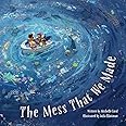 The Mess That We Made : Lord, Michelle, Blattman, Julia: Amazon.com.au ...