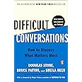 Difficult Conversations: How to Discuss What Matters Most : Stone ...