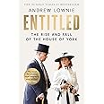 Entitled: The Rise and Fall of the House of York : Lownie, Andrew: Amazon.com.au: Books