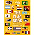 The Flag Book: Explore the Flags of Every Country with Fun Facts ...