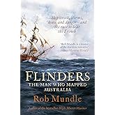 Flinders: The fascinating life, loves & great adventures of the man who ...