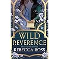 Wild Reverence: the epically romantic, richly imagined new fantasy from ...