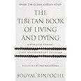 The Tibetan Book Of Living And Dying: A Spiritual Classic from One of ...