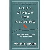 Man's Search For Meaning: The classic tribute to hope from the ...