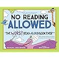 No Reading Allowed: The WORST Read-Aloud Book Ever : Haldar, Raj ...