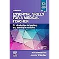 Essential Skills for a Medical Teacher: An Introduction to Teaching and ...