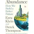 Abundance: How We Build a Better Future : Klein, Ezra, Thompson, Derek ...