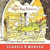 The Paper Bag Princess : Munsch, Robert, Martchenko, Michael: Amazon ...
