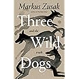 Three Wild Dogs and the Truth : Zusak, Markus: Amazon.com.au: Books