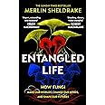 Entangled Life: How Fungi Make Our Worlds, Change Our Minds and Shape ...