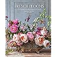 French Blooms: Floral Arrangements Inspired by Paris and Beyond ...