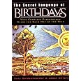 The Secret Language of Birthdays: Your Complete Personology Guide for ...