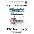 Supercommunicators: The Power of Conversation and the Hidden Language ...