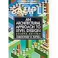 レベルデザインの教科書 ― An Architectural Approach to Level Design 2nd Edition 日本語版（仮） | クリストファー・トッテン ...