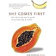 She Comes First: The Thinking Man's Guide to Pleasuring a Woman ...