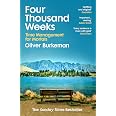 Four Thousand Weeks: Embrace your limits. Change your life. Make your ...