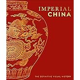 Imperial China: The Definitive Visual History : DK: Amazon.com.au: Books