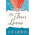 C. S. Lewis Signature Classic: The Four Loves - Lewis, C s ...