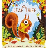 The Leaf Thief: (The Perfect Fall Book for Children and Toddlers ...