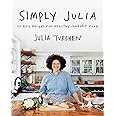 Simply Julia: 110 Easy Recipes for Healthy Comfort Food : Turshen ...